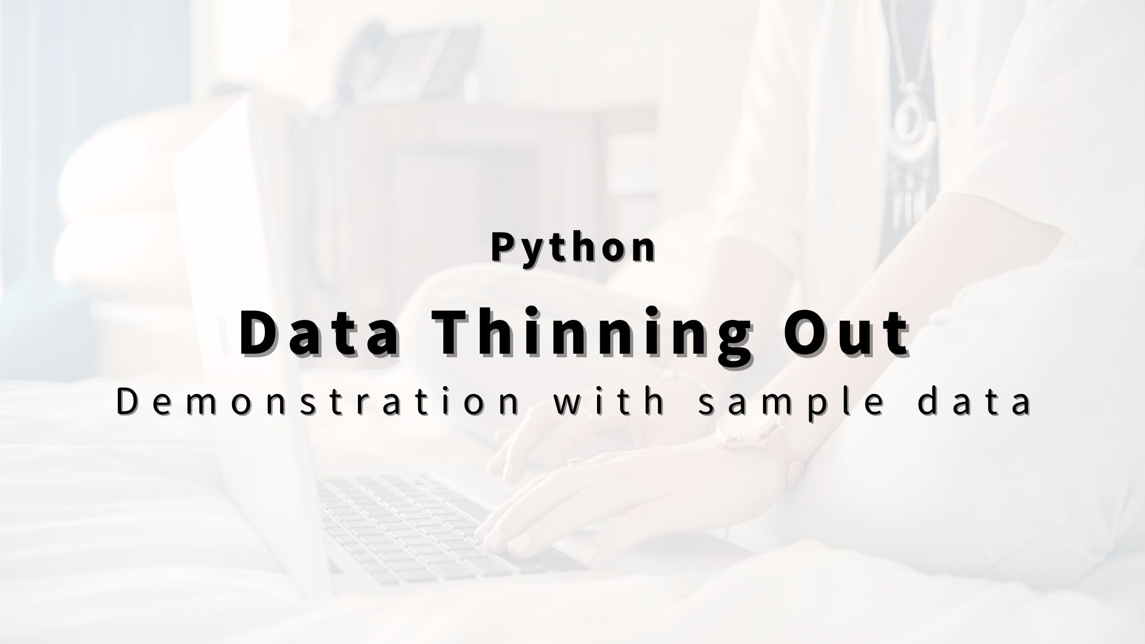 “Python” How to Make Thinning Out Data from Time Series Data | HIGASARA ...