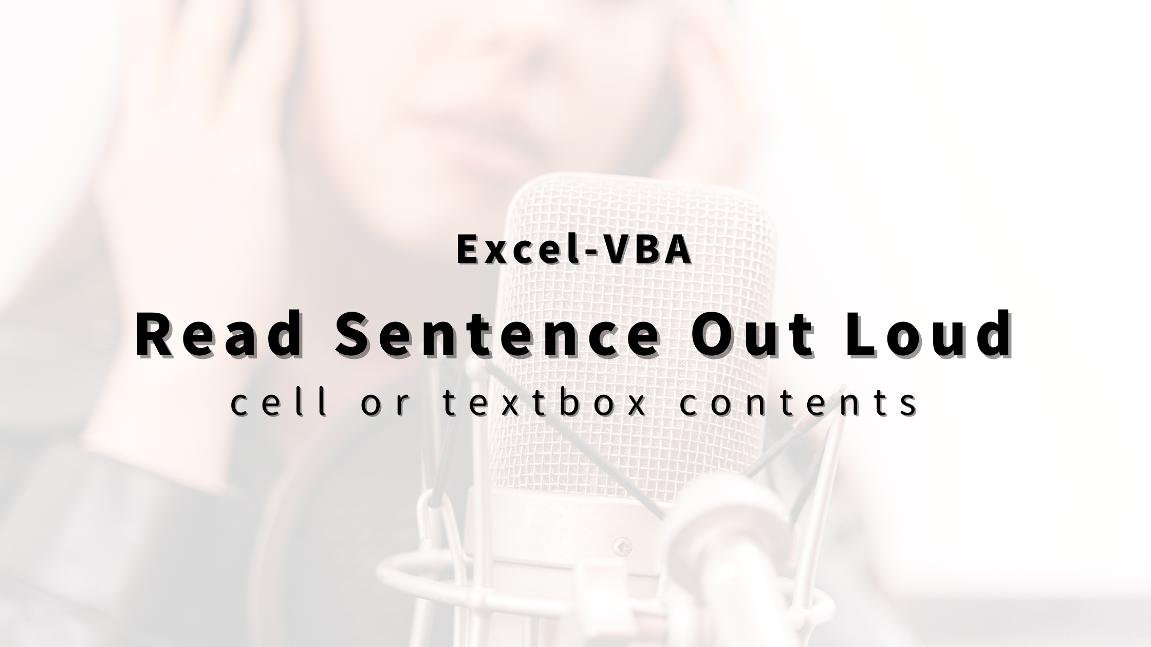 ”Excel VBA” How to Read the Contents of a Cell or TextBox Out Loud as ...